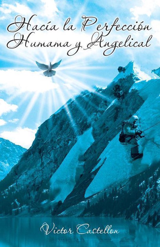 Hacia La Perfeccion Humana Y Angelical (ebook), Victor Castellon ...