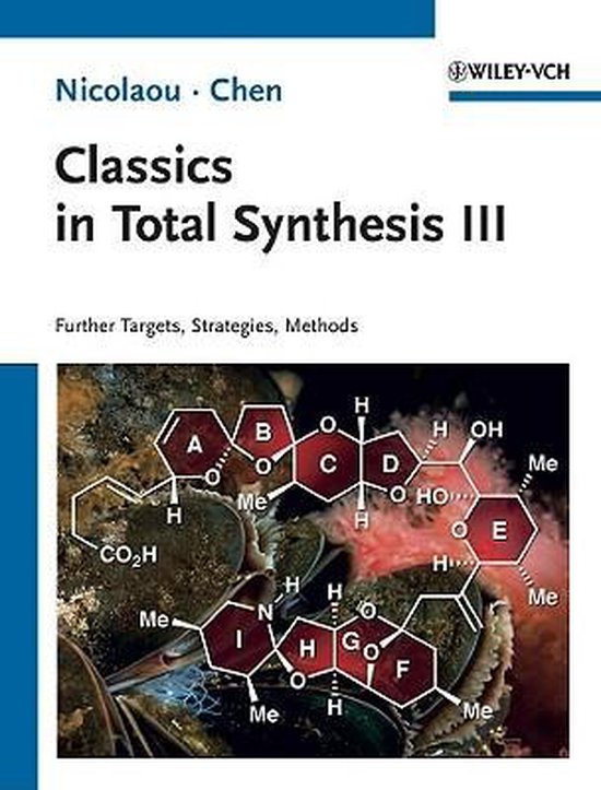Classics in Total Synthesis III | 9783527329588 | KC Nicolaou | Boeken ...