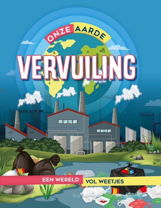 Onze Aarde - Vervuiling | 9789086649761 | Izzi Howell | Boeken | bol
