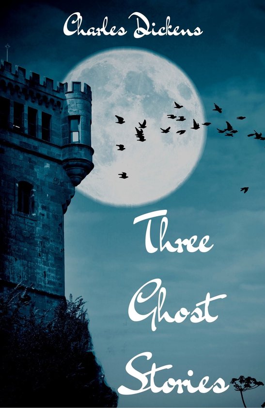 Three Ghost Stories (ebook), Charles Dickens | 1230005548255 | Boeken | bol.com