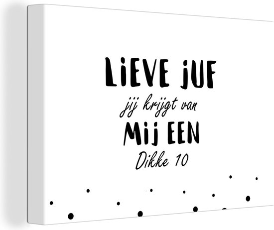 Canvas Schilderij Spreuken - Juf - Quotes - Lieve juf jij krijgt van ...