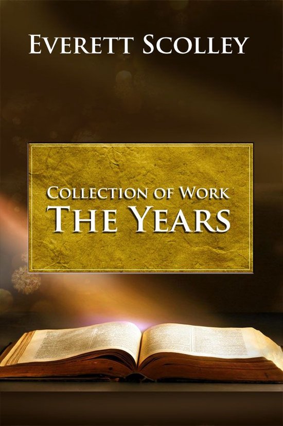 Collection of Work: The Years (ebook), Everett Scolley | 9781480985766 ...