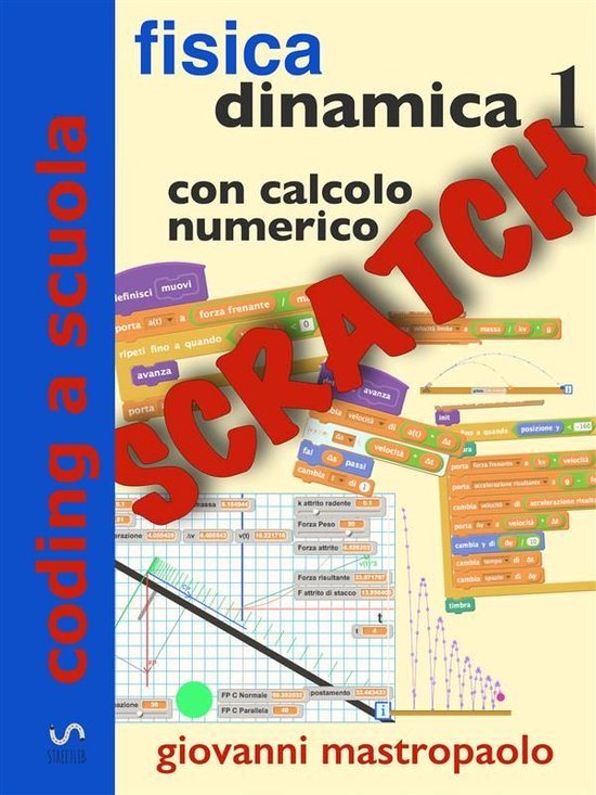 coding a scuola 4 - Fisica: dinamica 1 con Scratch (ebook), Giovanni ...