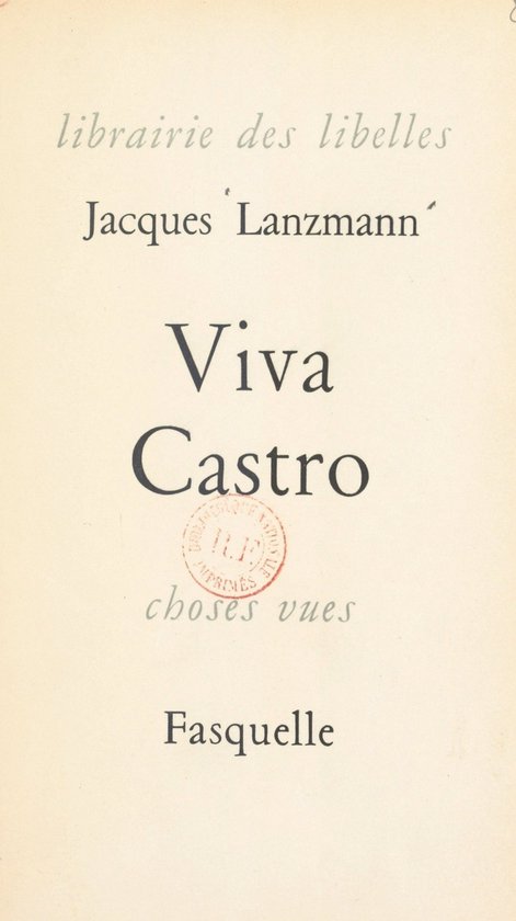 Viva Castro (ebook), Jacques Lanzmann | 9782706277818 | Boeken | bol.com