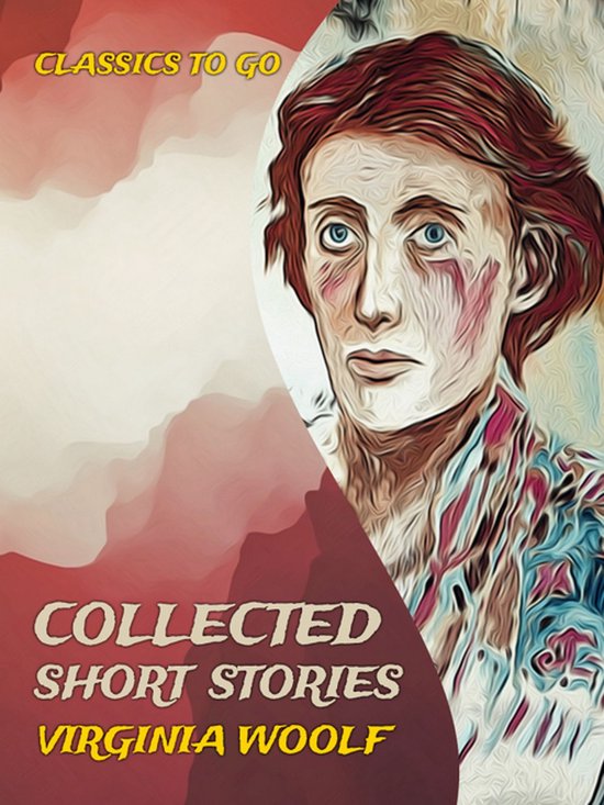 Classics To Go - Collected Short Stories (ebook), Virginia Woolf ...