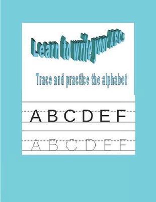 Learn to Write Your ABCs, Tiffany Wilson | 9781797680576 | Boeken | bol.com