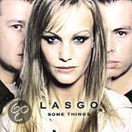 Some Things, Lasgo | CD (album) | Muziek | bol