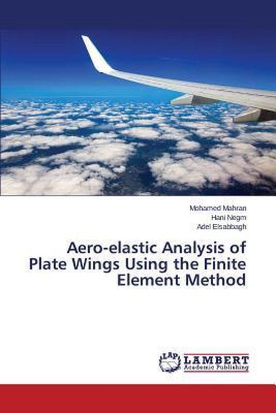 Aero-elastic Analysis of Plate Wings Using the Finite Element Method, Mahran Mohamed |... | bol.com