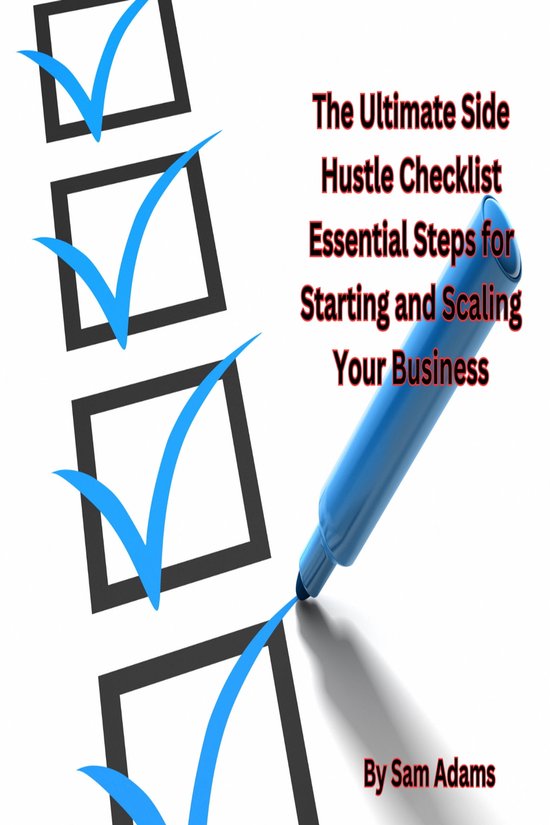 The Ultimate Side Hustle Checklist Essential Steps for Starting and Scaling Your... | bol.com