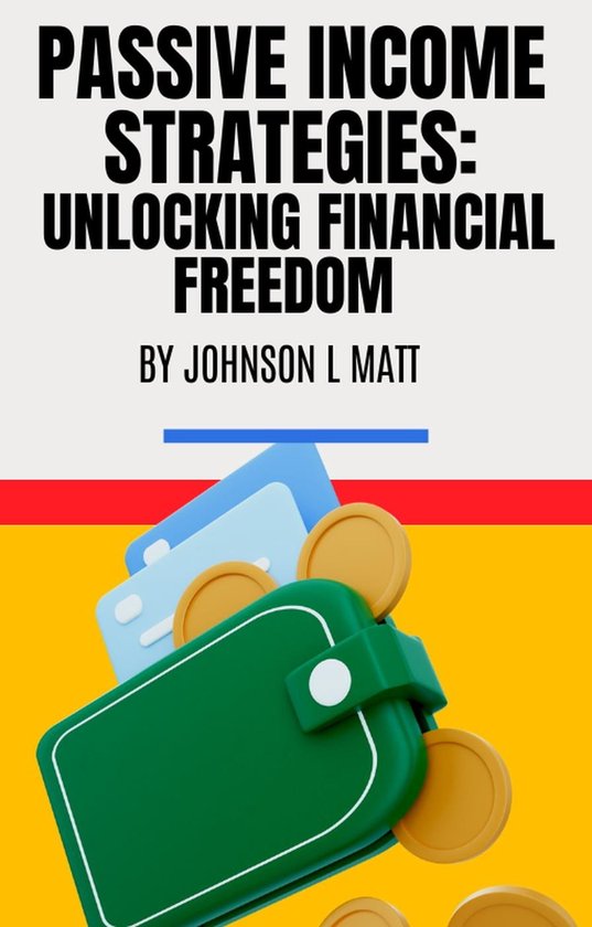 Passive Income Strategies Unlocking Financial Freedom Ebook