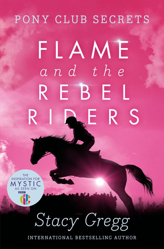 Pony Club Secrets 9 Flame & Rebel Riders, Stacy Gregg | 9780007299294 ...