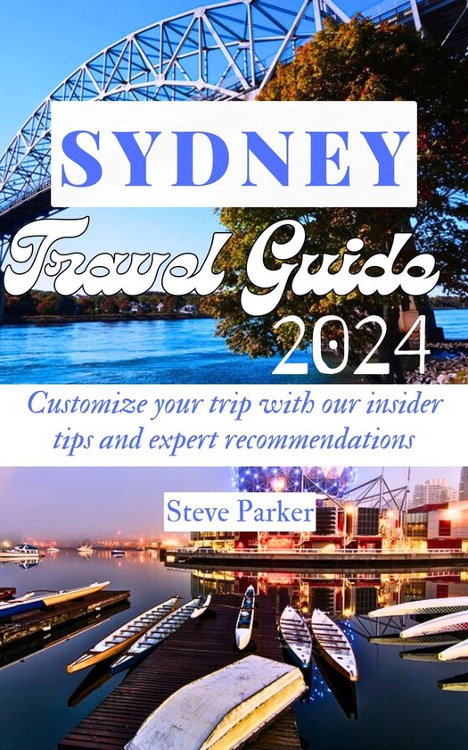 Sydney Travel Guide 2024 (ebook), Steve Parker | 1230007869525 | Boeken ...
