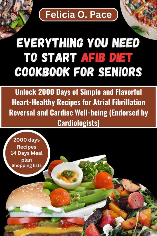 EVERYTHING YOU NEED TO START AFIB DIET COOKBOOK FOR SENIORS (ebook ...
