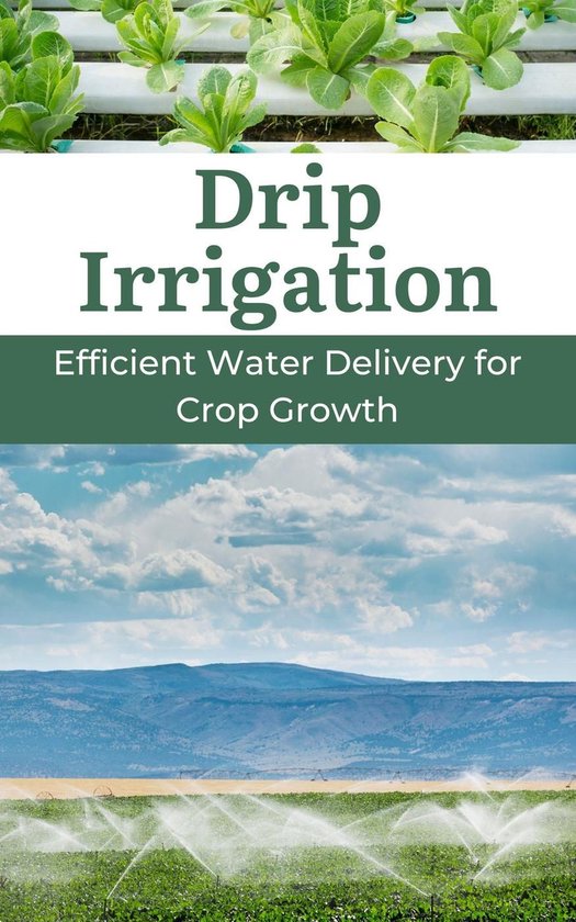 Drip Irrigation : Efficient Water Delivery for Crop Growth (ebook ...