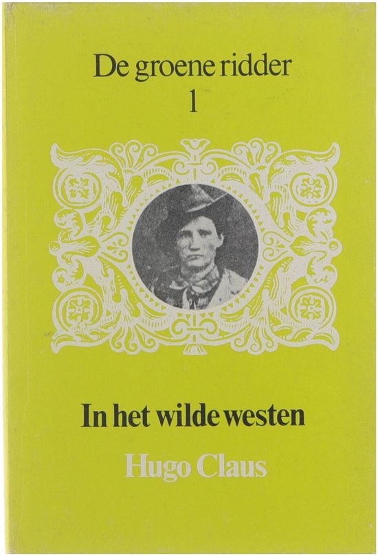 De groene ridder 1 - In het wilde westen, Hugo Claus | 9789023451617 ...