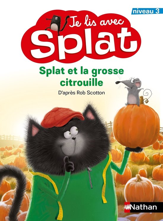 Je lis avec splat - Je lis avec Splat : Splat et la grosse citrouille ...