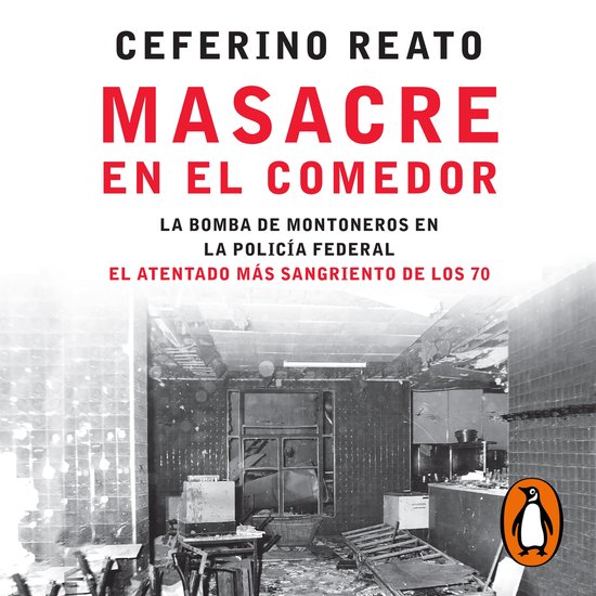 Masacre en el comedor, Ceferino Reato | 9789500767798 | Boeken | bol.com
