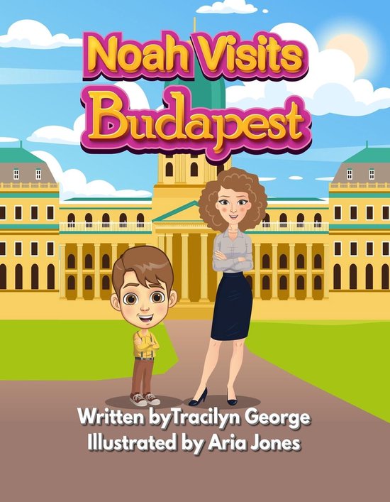 Children - Noah Goes to Budapest (ebook), Tracilyn George | 9798215697924 | Boeken | bol.com