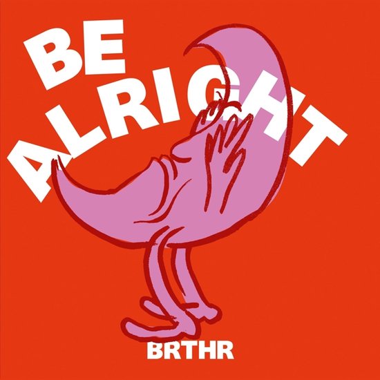Brthr - Be Alright, BRTHR | Muziek | bol.com