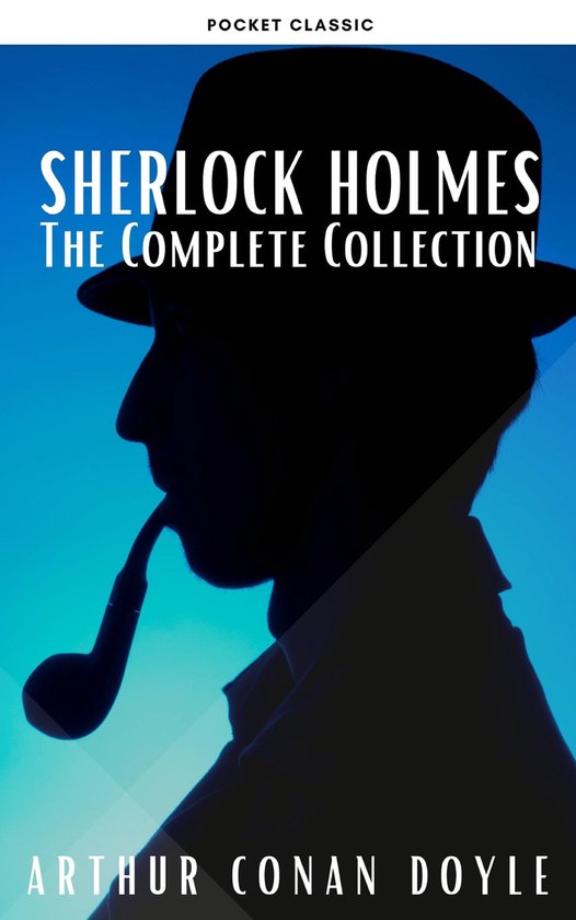 Sherlock Holmes: The Complete Collection (ebook), Arthur Conan Doyle | 9782380375206 |... | bol.com