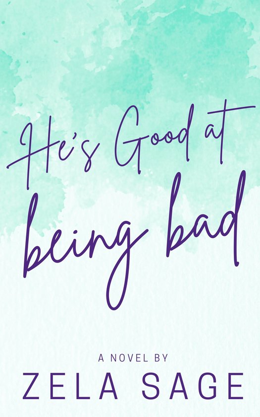 He's Good at Being Bad (ebook), Zela Sage | 9786210601220 | Boeken ...