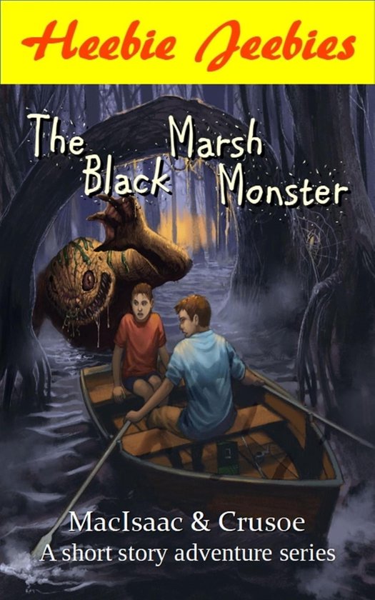 Heebie Jeebies 1 - The Black Marsh Monster (ebook), Patrick MacIsaac ...