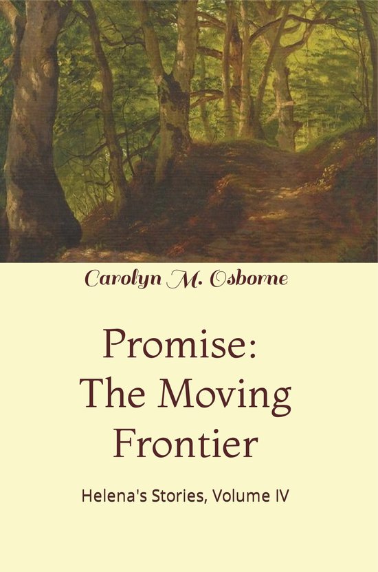 Helena's Stories 4 - Promise: The Moving Frontier (ebook), Carolyn M ...