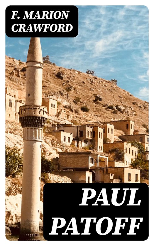 Paul Patoff (ebook), F. Marion Crawford | 8596547341512 | Boeken | bol.com