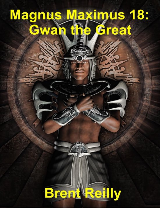 Magnus Maximus 18: Gwan the Great (ebook), Brent Reilly | 9781005387792 ...