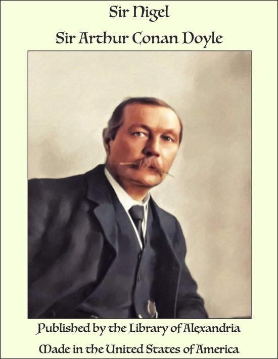 Sir Nigel (ebook), Arthur Conan Doyle | 9781465598684 | Boeken | bol