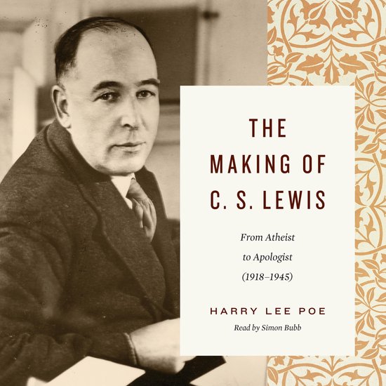 The Making of C. S. Lewis, Harry Lee Poe | 9781433574757 | Boeken | bol