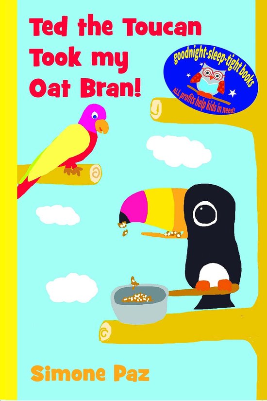 goodnight-sleep-tight books - Ted the Toucan Took my Oat Bran! (ebook ...