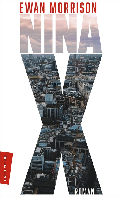 Nina X (ebook), Ewan Morrison | 9783843806213 | Boeken | bol.com