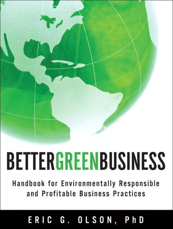 Better Green Business (ebook), Eric Olson | 9780137045075 | Boeken ...