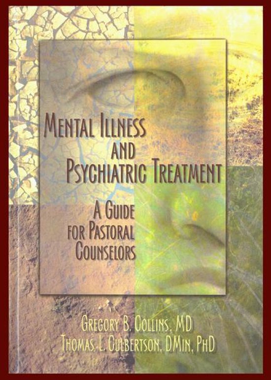 Mental Illness and Psychiatric Treatment: A Guide for Pastoral ...