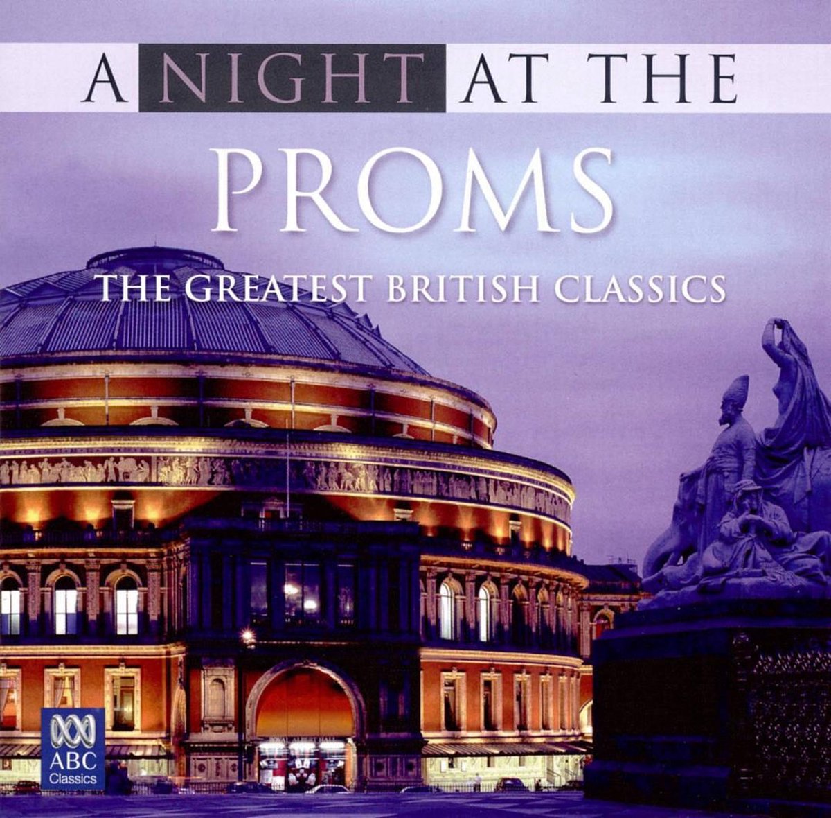 Night at the Proms: The Greatest British Classics, various artists | CD ...