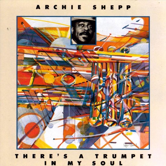 There's a Trumpet in My Soul, Archie Shepp | CD (album) | Muziek | bol