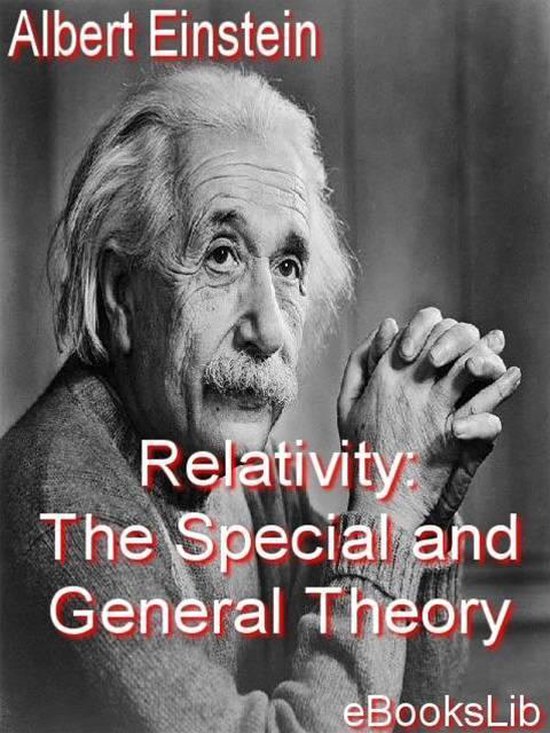 Relativity: The Special and General Theory (ebook), Albert Einstein ...