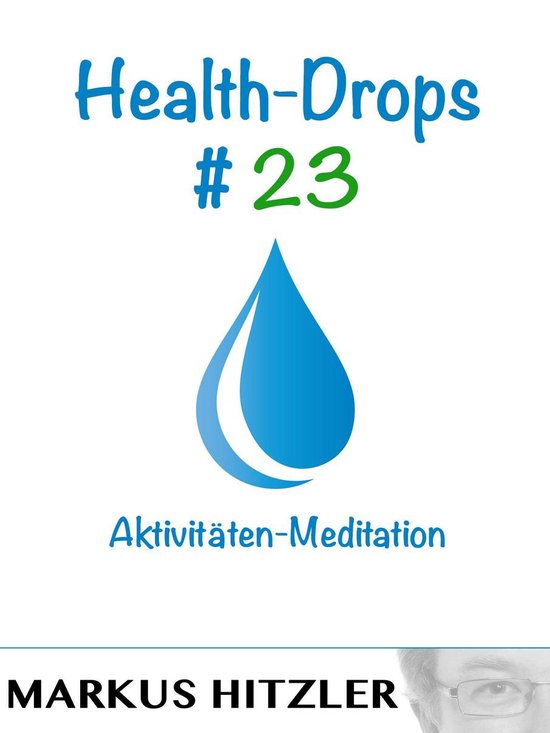Health-Drops 23 - Health-Drops #023 (ebook), Markus Hitzler ...