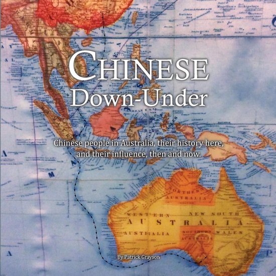 Chinese Down-Under (ebook), Patrick Grayson | 9780648652472 | Boeken ...