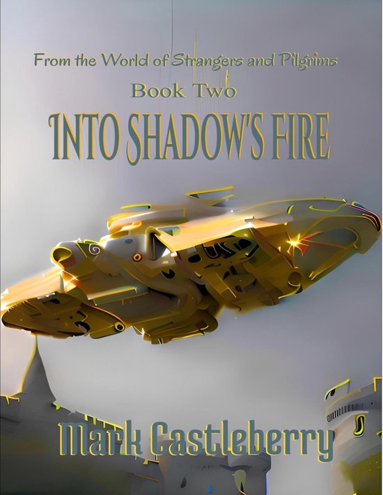 Into Shadow's Fire (ebook), Mark Castleberry | 9781088156414 | Boeken | bol