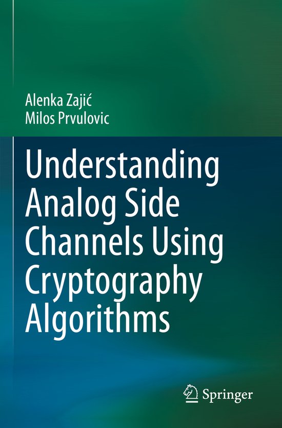 Understanding Analog Side Channels Using Cryptography Algorithms | 9783031385810 |... | bol