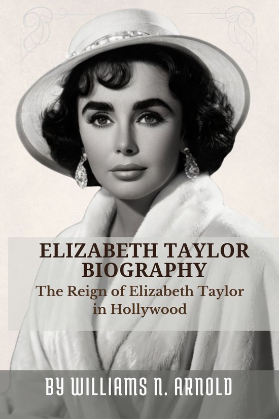 ELIZABETH TAYLOR BIOGRAPHY (ebook), WILLIAMS N. ARNOLD | 1230008302045 ...