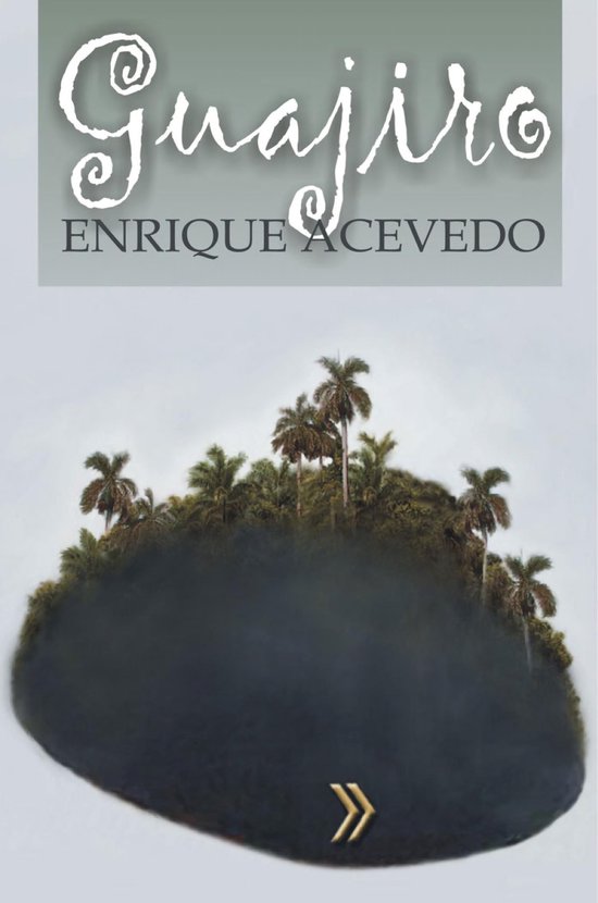 Guajiro (ebook), Enrique Acevedo González | 9789592116658 | Boeken | bol
