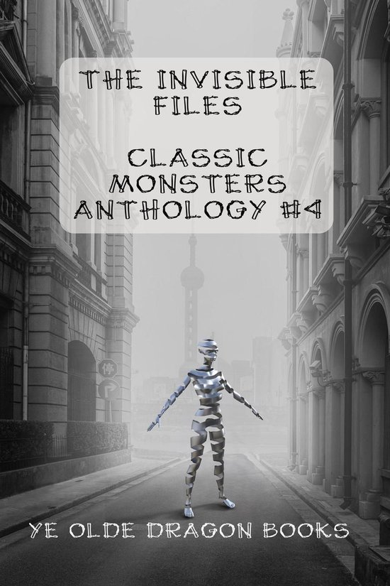 Classic Monsters Anthology 4 - The Invisible Files (ebook), Deborah ...