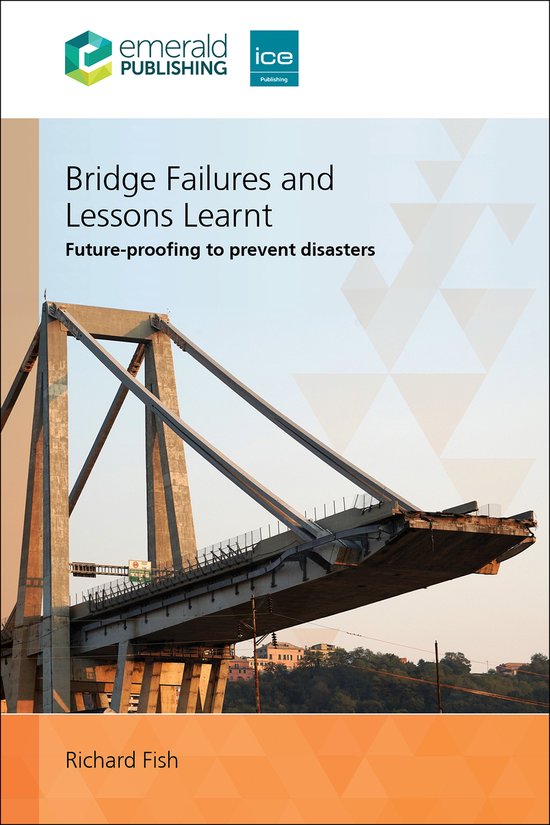 Bridge Failures and Lessons Learnt | 9781836085591 | Richard Fish ... Bridge Failures and Lessons Learnt | 9781836085591 | Richard Fish ...