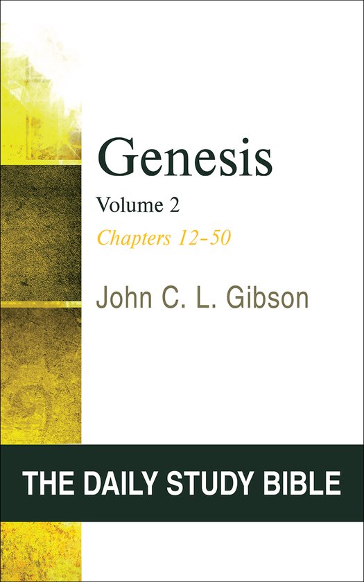 The Daily Study Bible- Genesis, Volume 2, John C. L. Gibson ...
