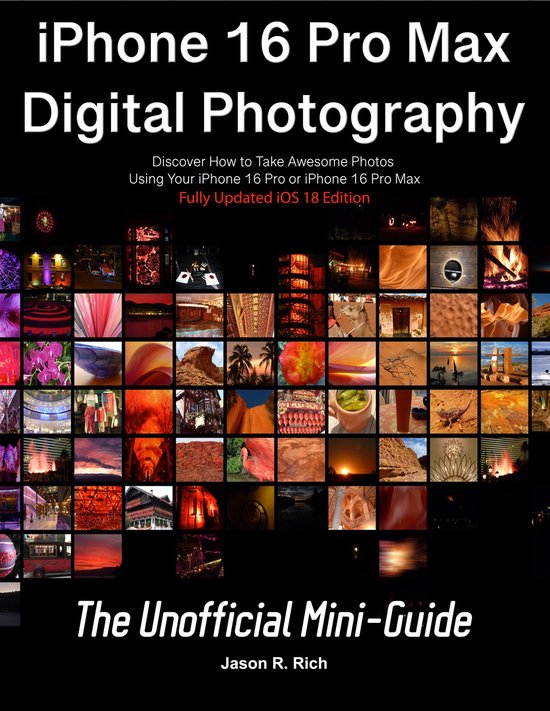 iPhone 16 Pro Max Digital Photography (ebook), Jason R. Rich ...