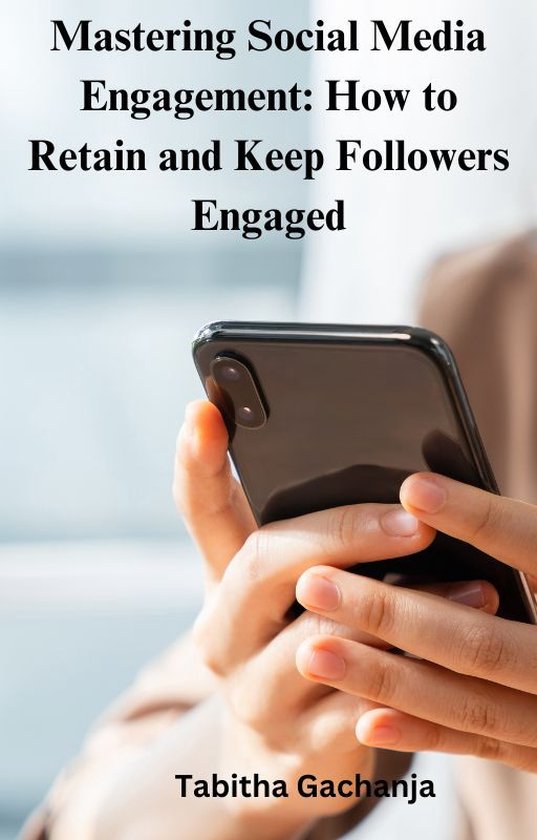 Mastering Social Media Engagement (ebook), Tabitha Gachanja | 1230008407009 | Boeken | bol
