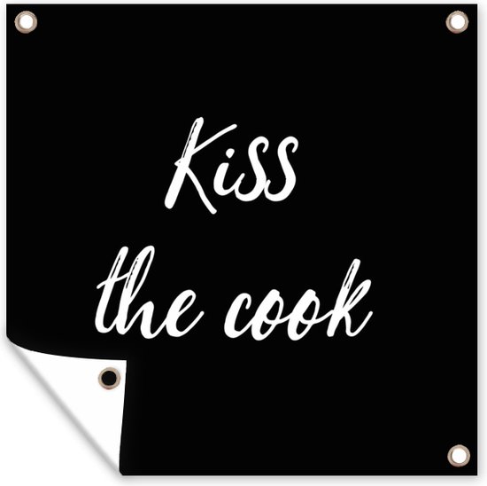 Tuin poster Quotes - Spreuken - Zoen - Kiss the cook - Kok - 200x200 cm ...
